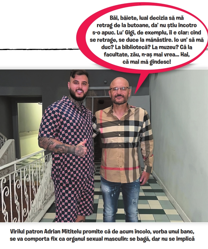 În vechea gardă se face apelu’ că se retrage, cică, și Mititelu ...